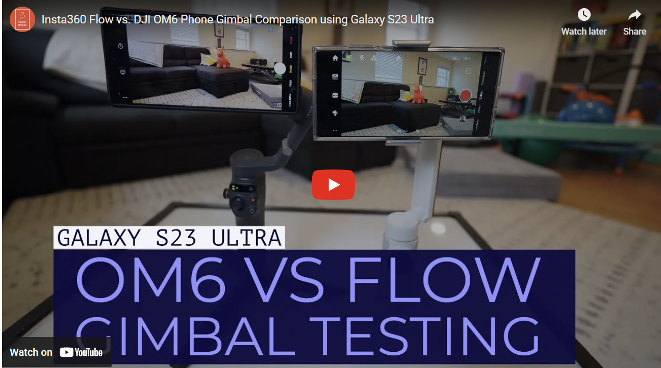 Insta360 Flow vs. DJI OM6 Phone Gimbal Comparison using Galaxy S23 Ultra - Mainely Hobbies